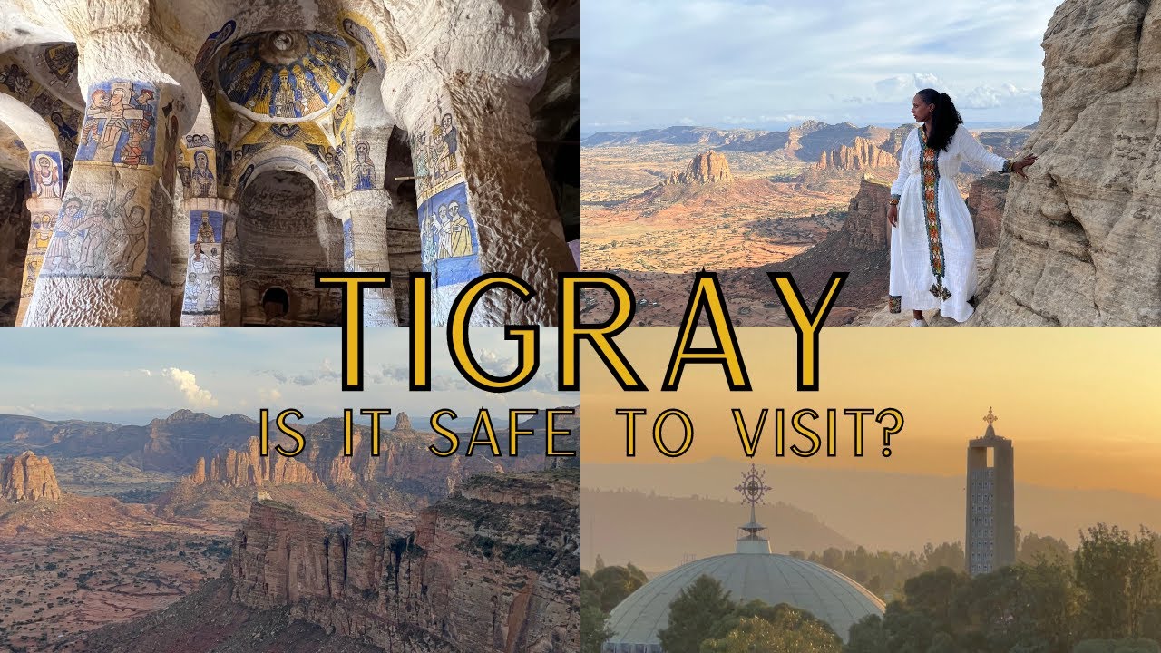 Is it Safe to Visit Tigray in Ethiopia? 3 Things to Know Before You Go!