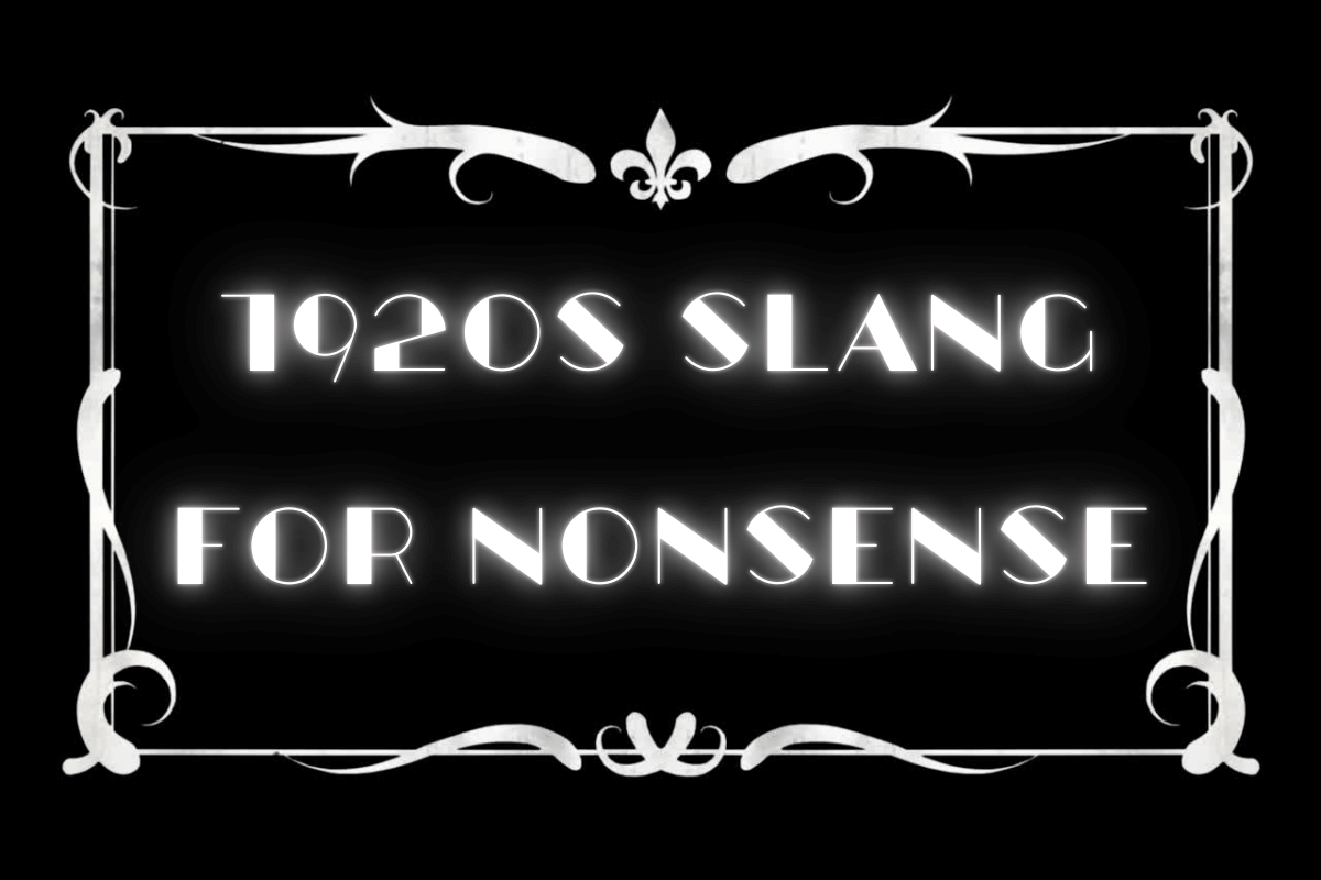 The Best 1920s Slang For Calling Out Nonsense