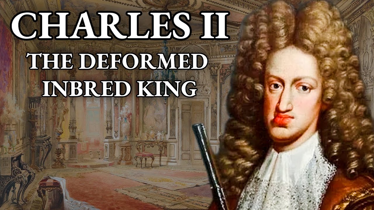 The Tragic Life of History’s Most Inbred King | Charles II of Spain