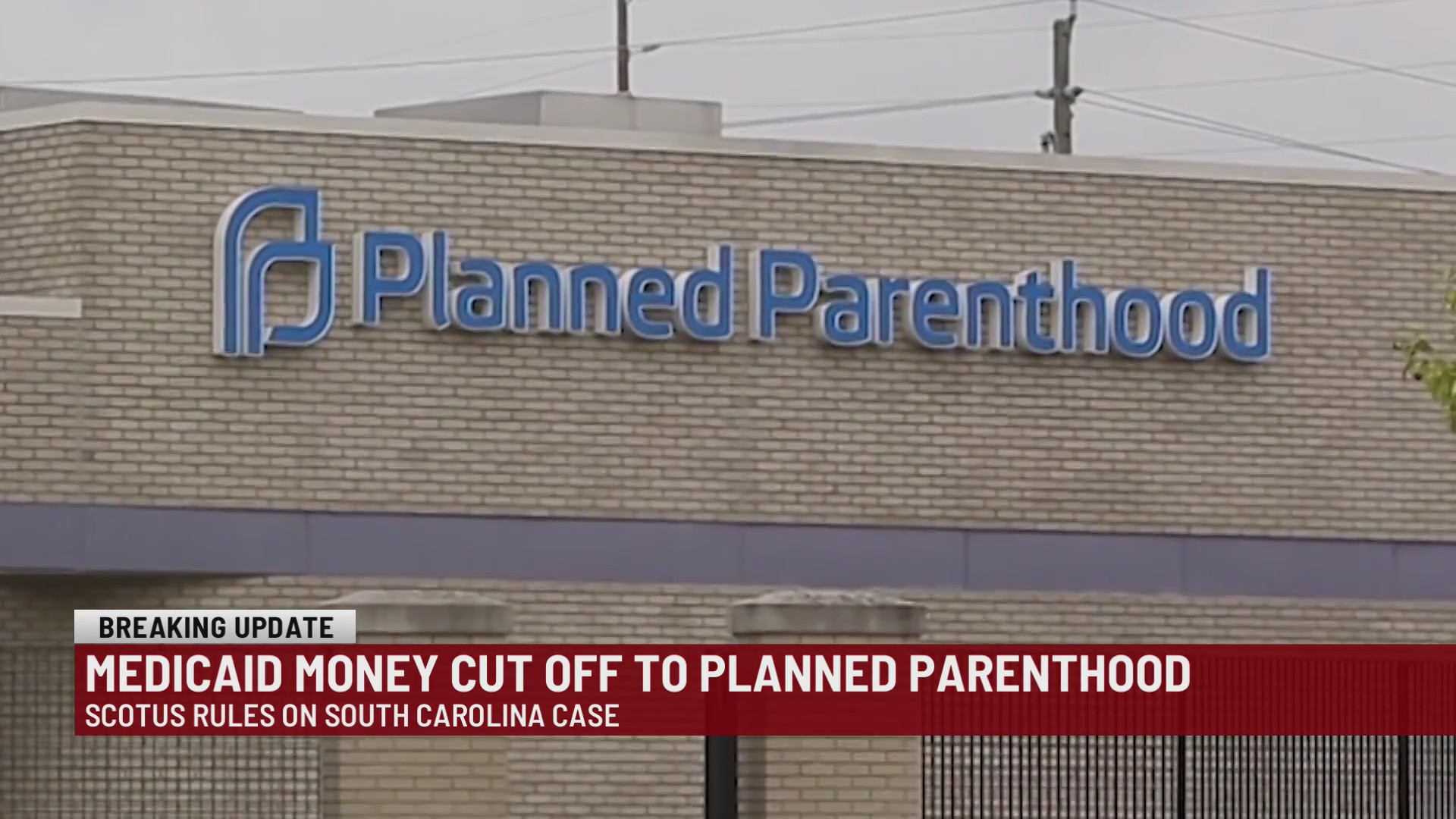 U.S. Supreme Court sides with SC, Medicaid blocked at Planned Parenthood