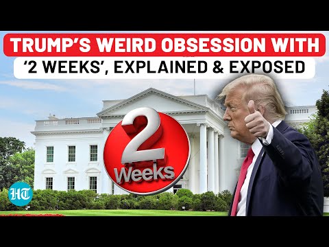 Why Trump Keeps Saying 'Two Weeks' For Everything; US President's Weird ...