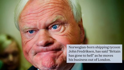'Britain has gone to hell': UK’s ninth richest man moves business out ...