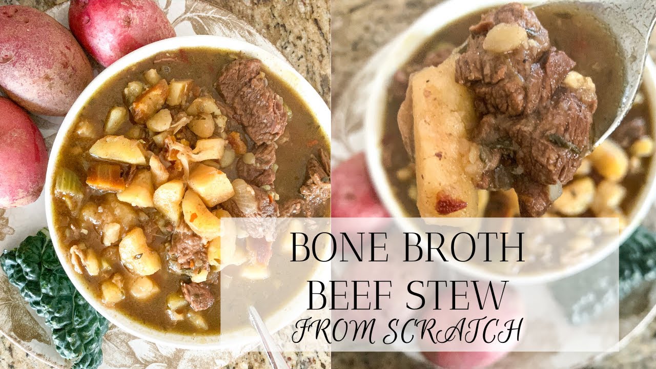Beef Stew from Scratch ⁄ Bone-Broth Beef Soup from Scratch – Simple ...