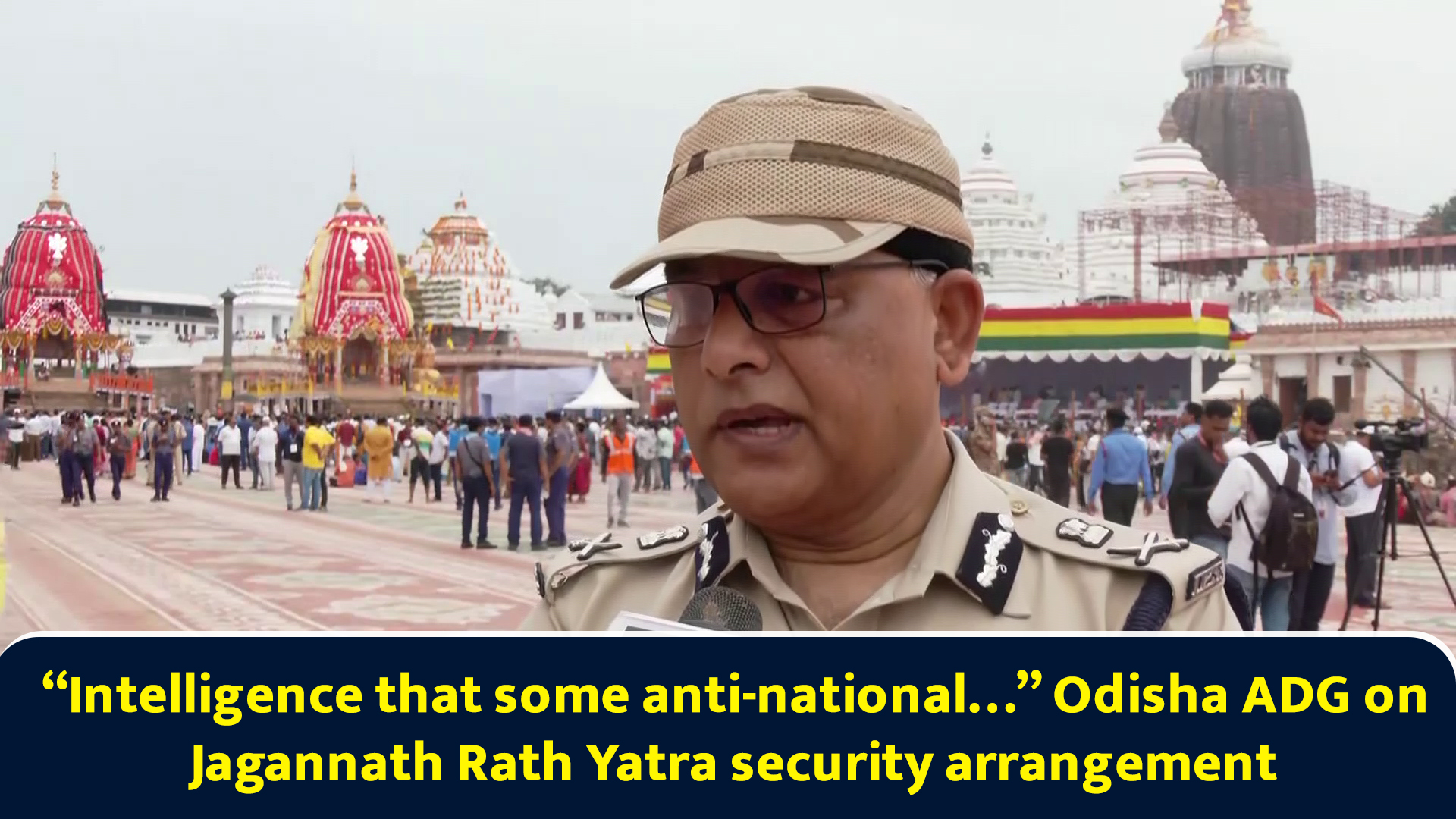 “Intelligence that some anti-national…” Odisha ADG on Jagannath Rath ...