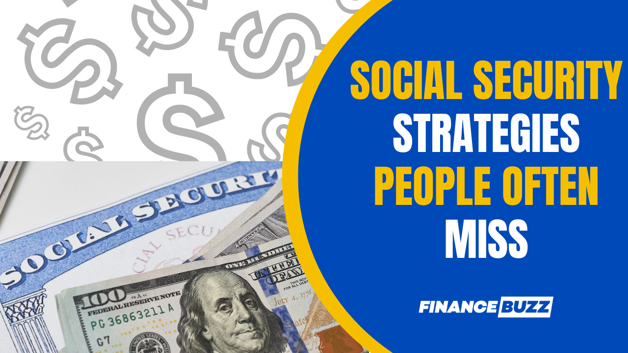 9 Social Security Benefits Strategies Most People Get Wrong