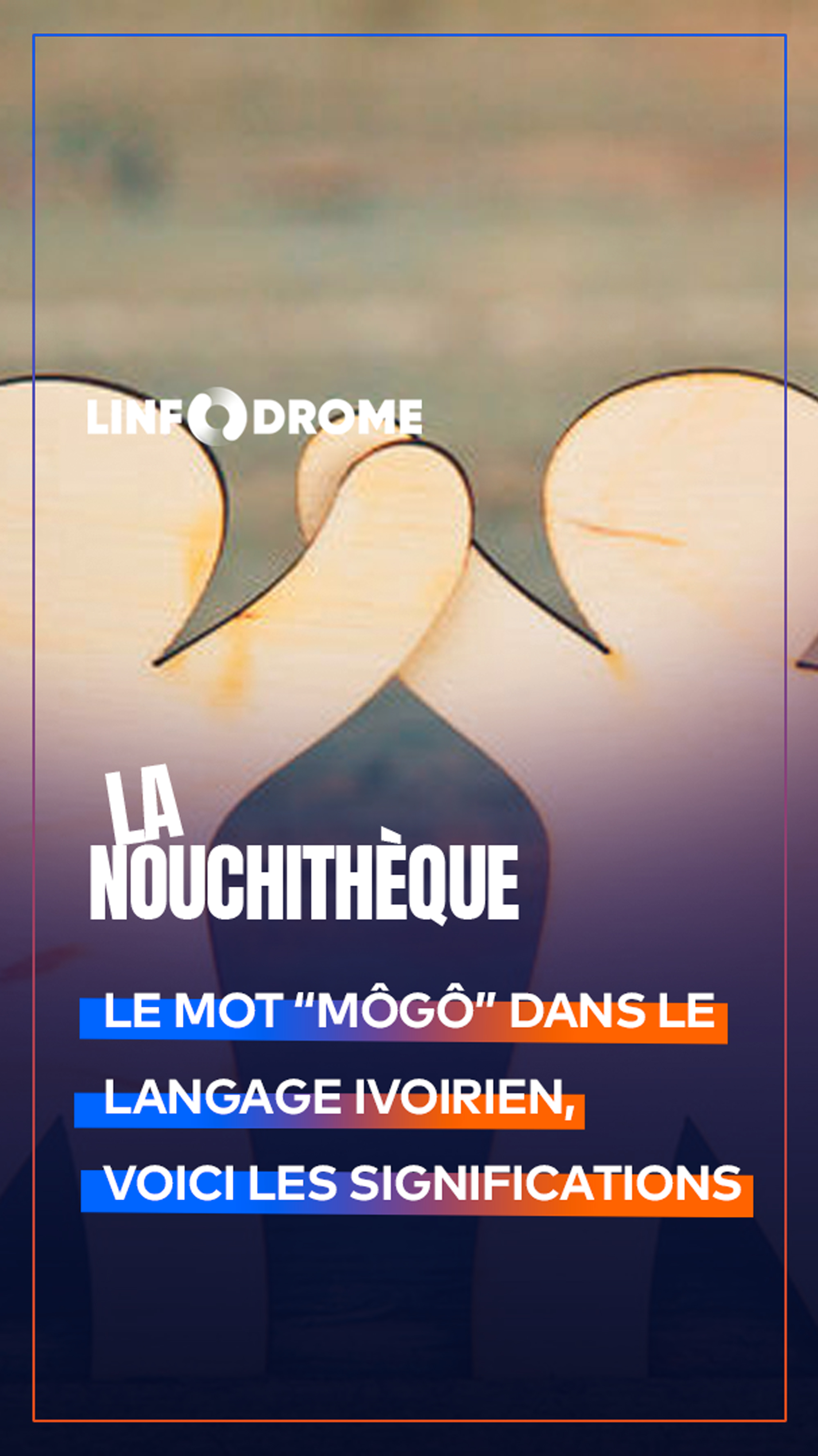 AUJOURD'HUI, ON SIRI LE MOT MÔGÔ