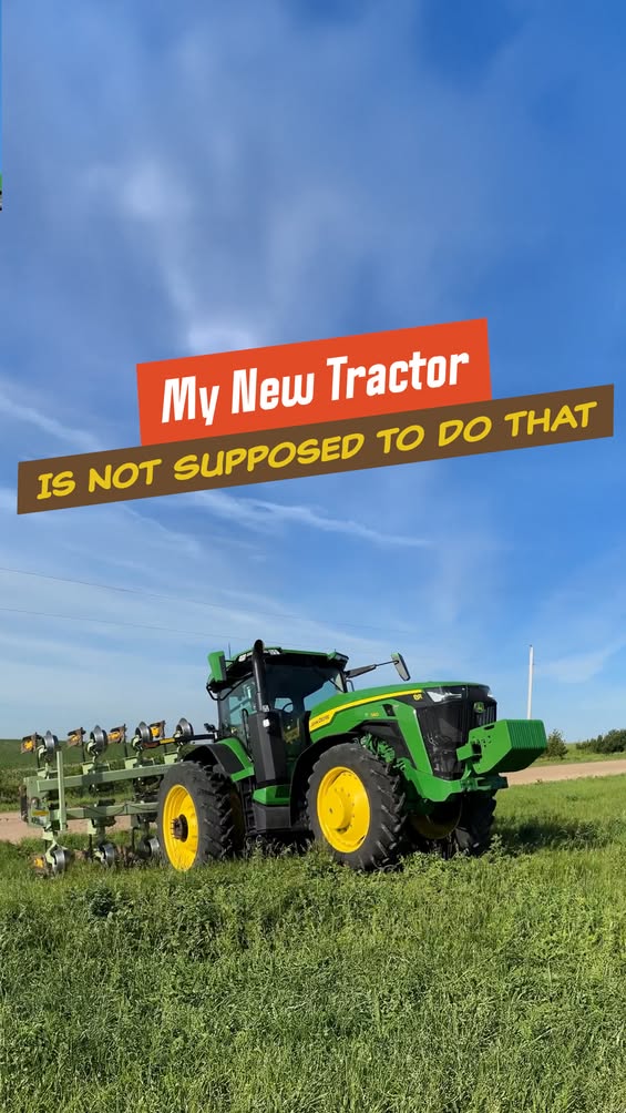 My New Tractor Is NOT Supposed To Do THAT