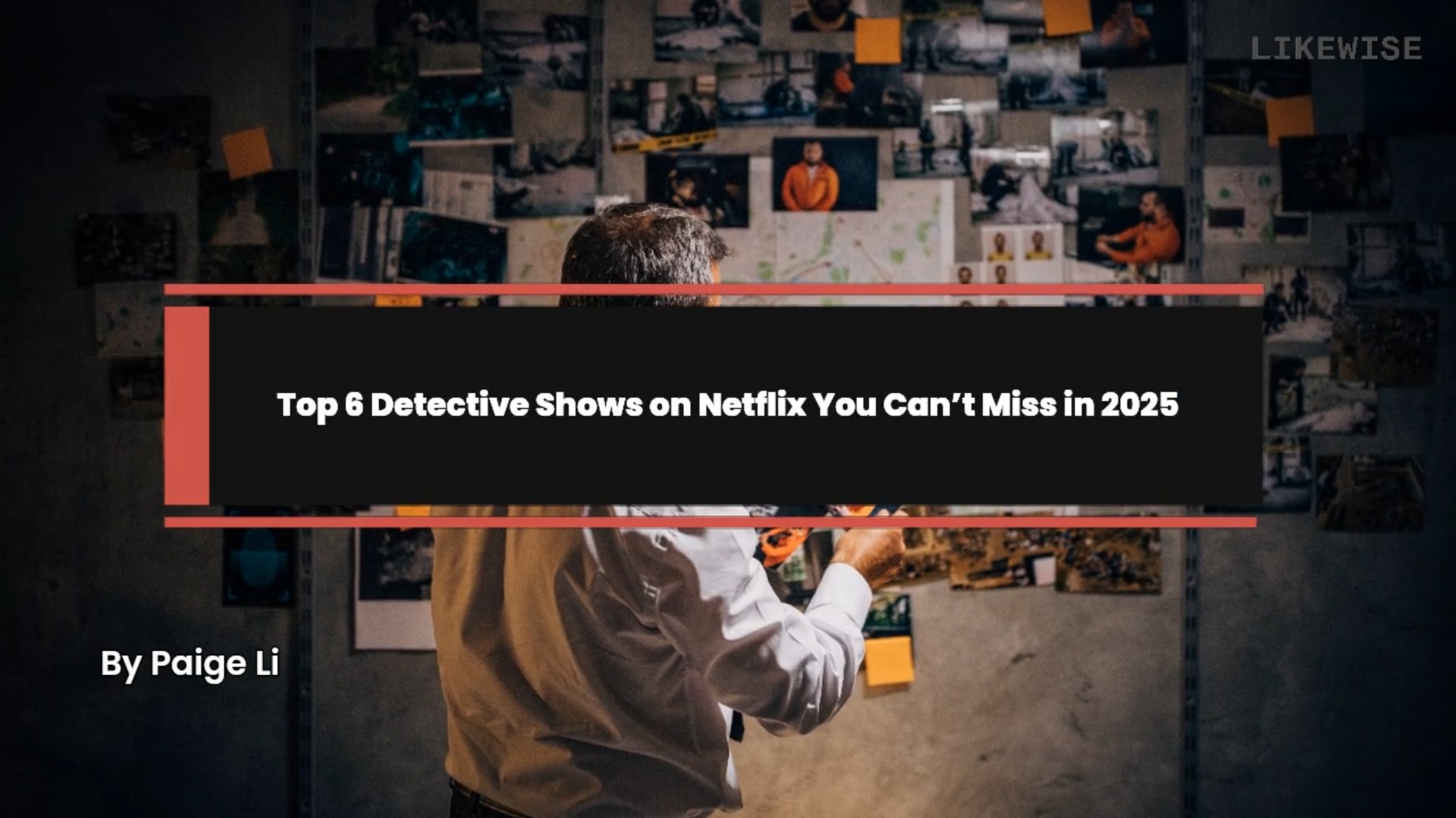 Top 6 Detective Shows on Netflix You Can't Miss in 2025