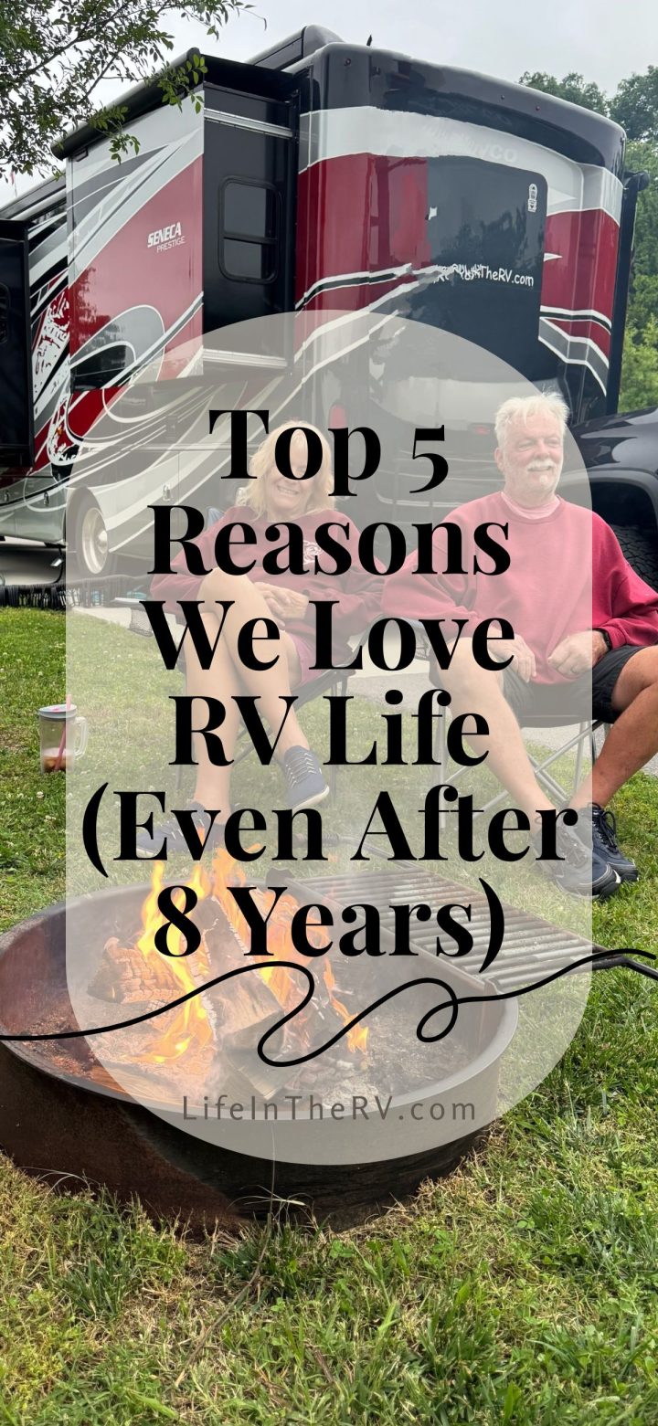 Top 5 Reasons We Love RV Life (Even After 8 Years)