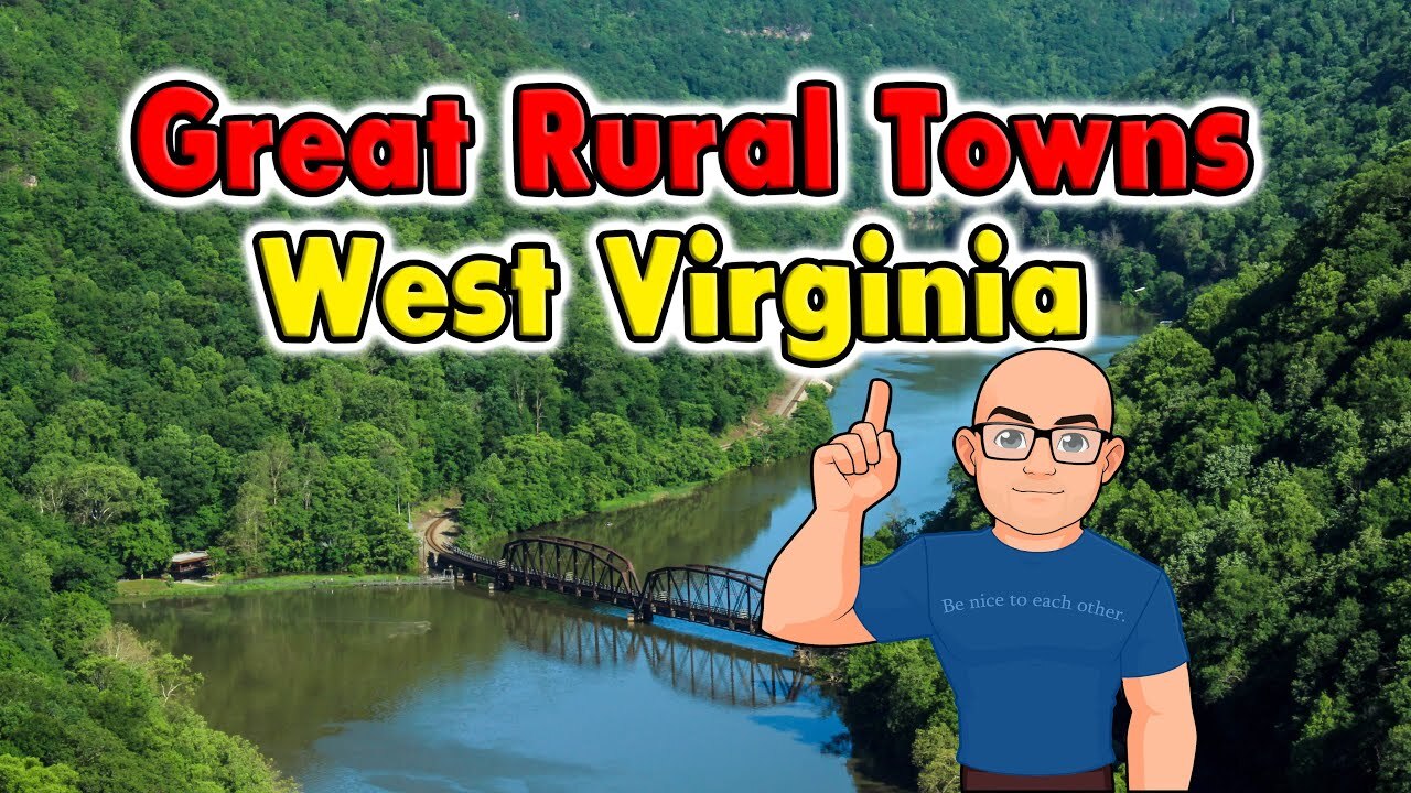 Great Rural Towns in West Virginia to Retire or Buy Real Estate.