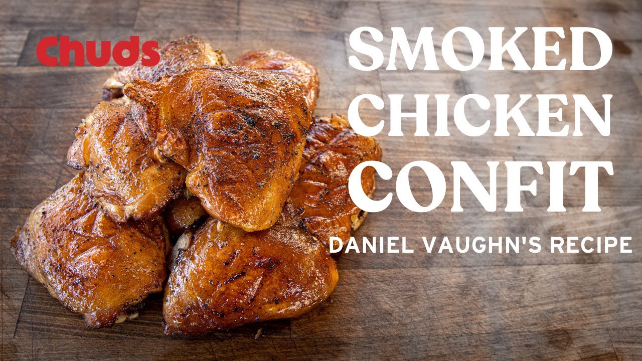 Smoked Chicken Thigh Confit – Chud’s BBQ Recipe
