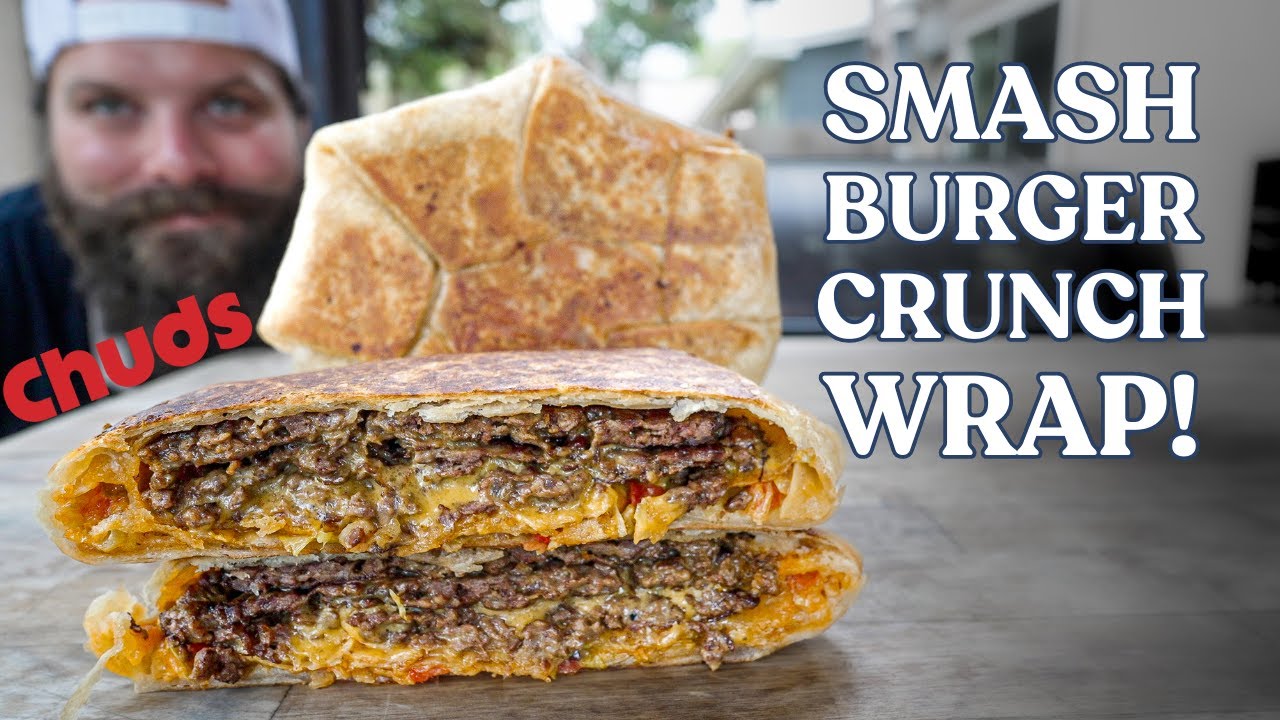 Smashburger Crunchwrap Supreme – Chud’s BBQ Recipe