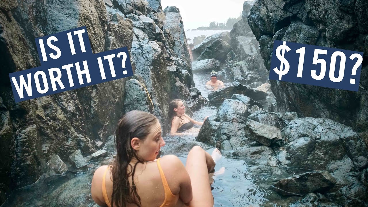 Soaking in Canada’s Most Expensive Natural Hot Springs in Tofino