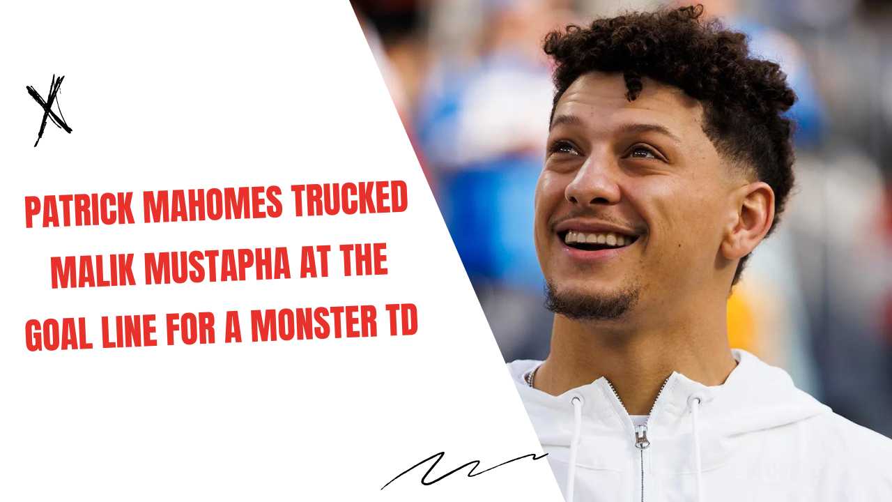 Patrick Mahomes trucked Malik Mustapha at the goal line for a monster TD