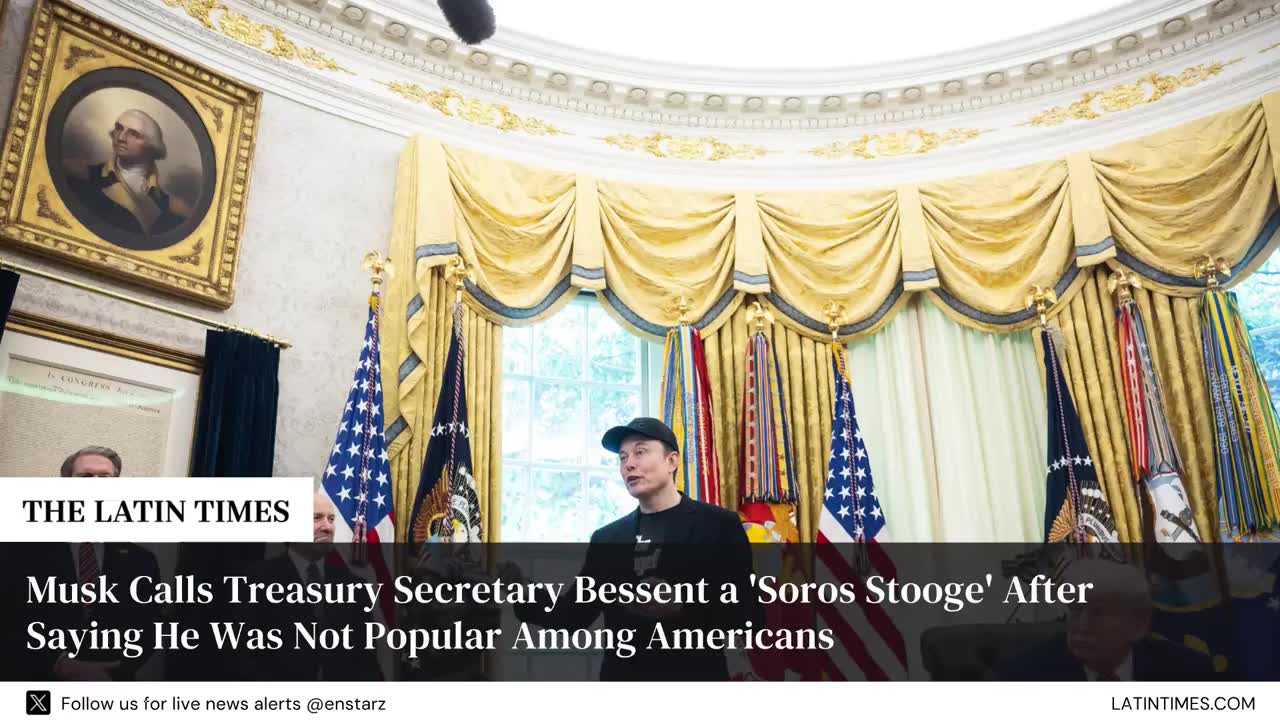 Musk Calls Treasury Secretary Bessent a 'Soros Stooge' After Saying He ...
