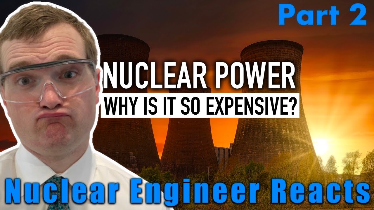 Is Nuclear Power Really That Slow or Expensive? Nuclear Engineer Reacts ...