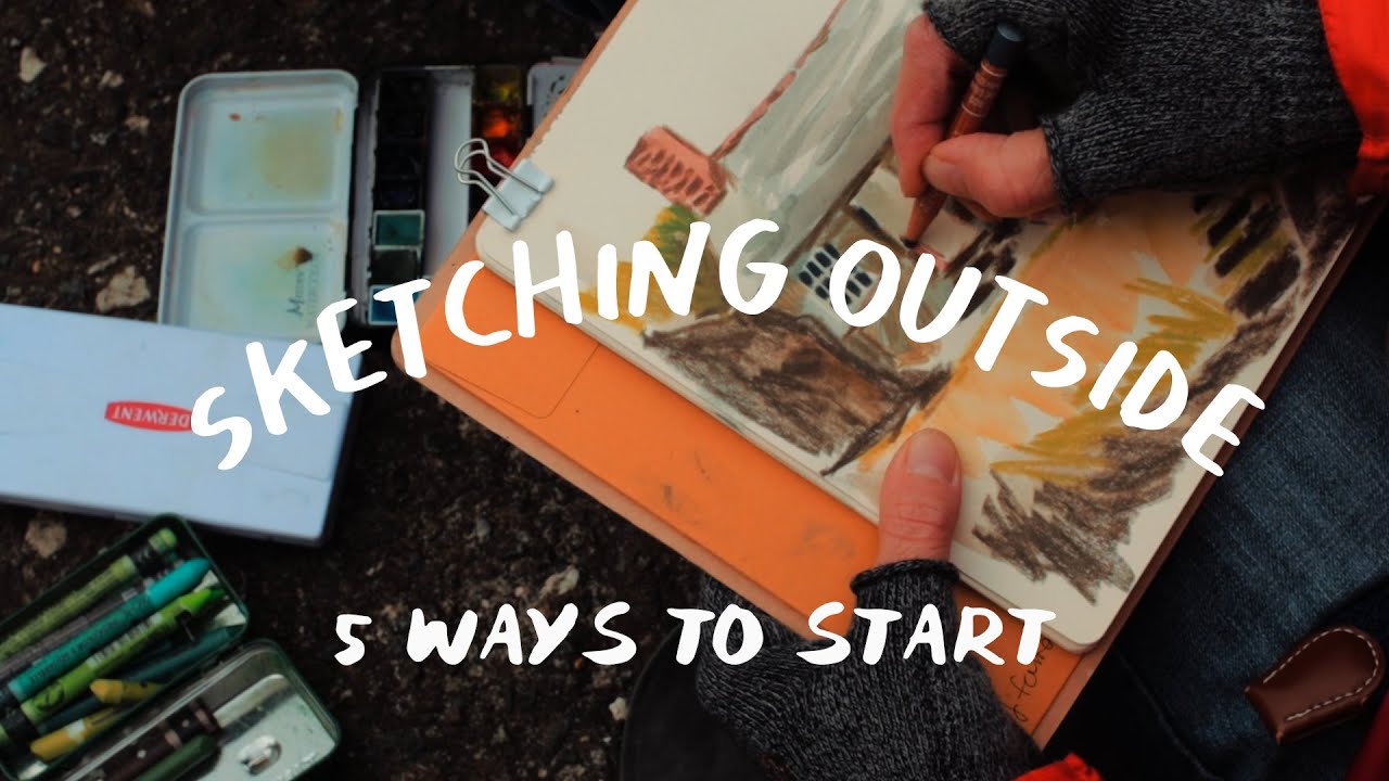 The Joy of Sketching Outdoors – 5 Beginner Tips