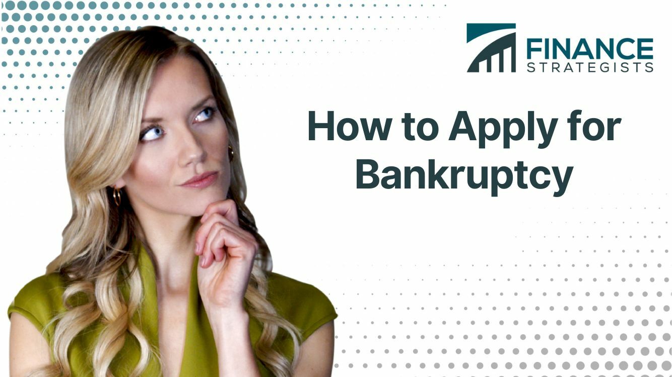 How to Apply for Bankruptcy | Steps, Alternatives, Assistance
