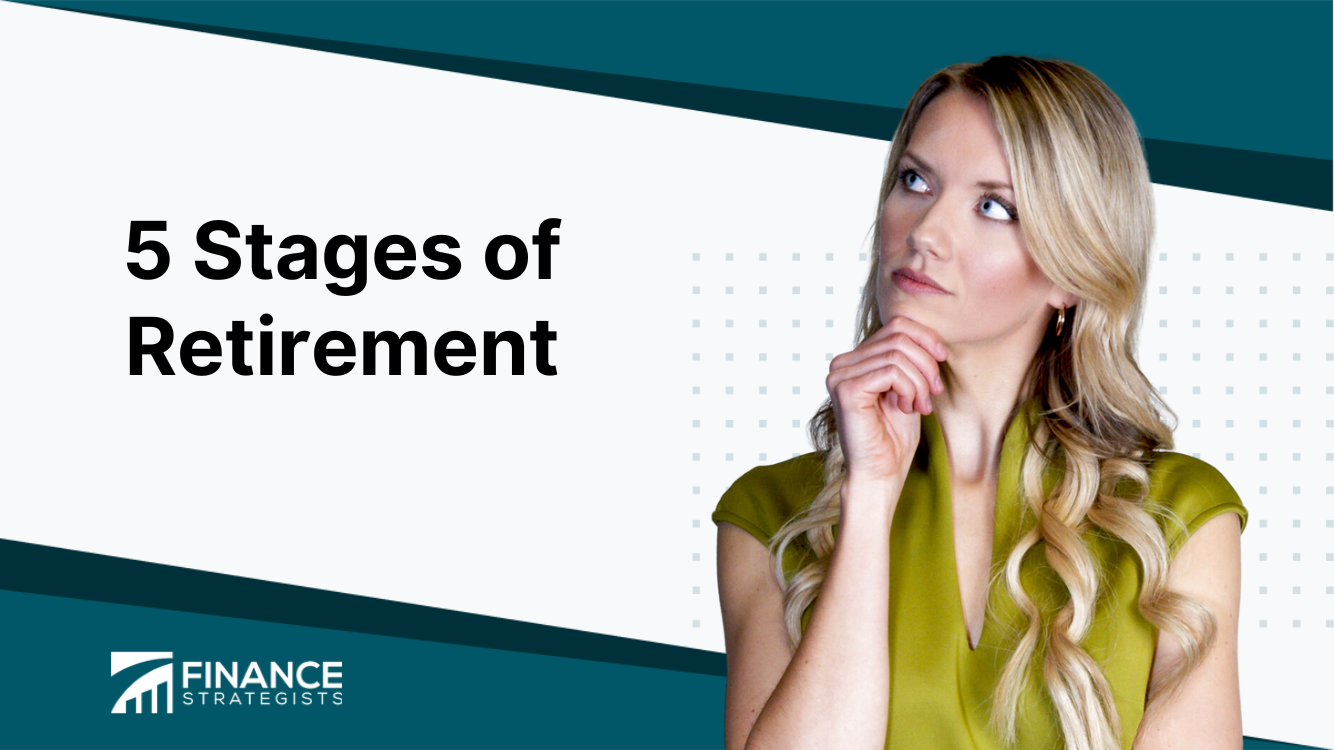 Overview of the 5 Stages of Retirement | Finance Strategists