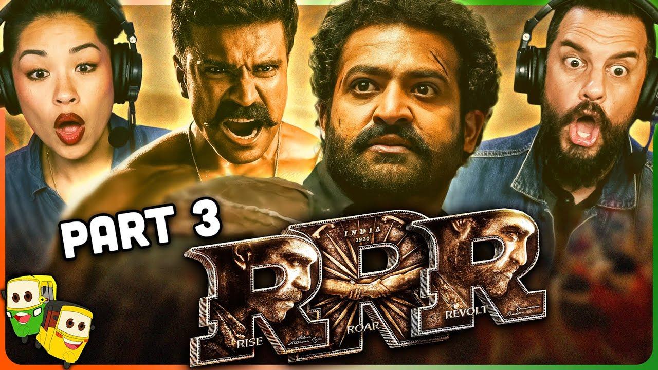 Part 3 - Rrr Movie Reaction! | N. T. Rama Rao Jr. | Ram Charan | Ajay Devgn