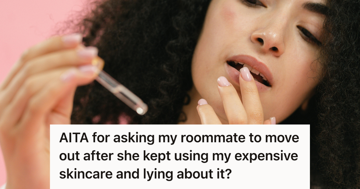 Her Roommate Treated Her Expensive Products Like Her Own, So She Asked ...