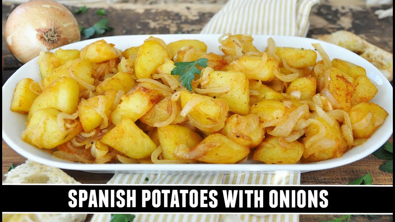 Classic Spanish Potatoes with Onions—Simple Ingredients, Extraordinary ...
