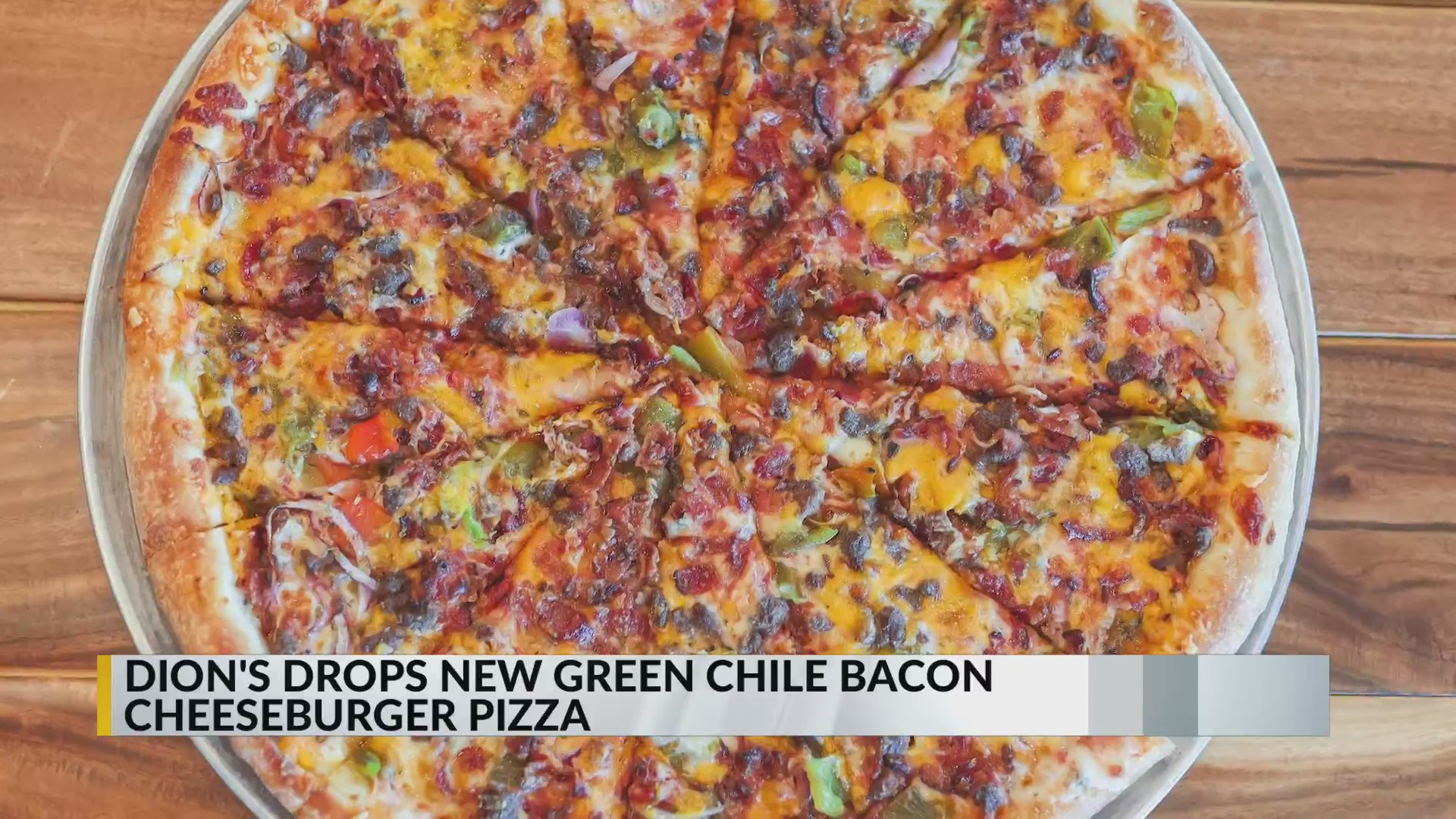 Dion's unveils new green chile bacon cheeseburger pizza