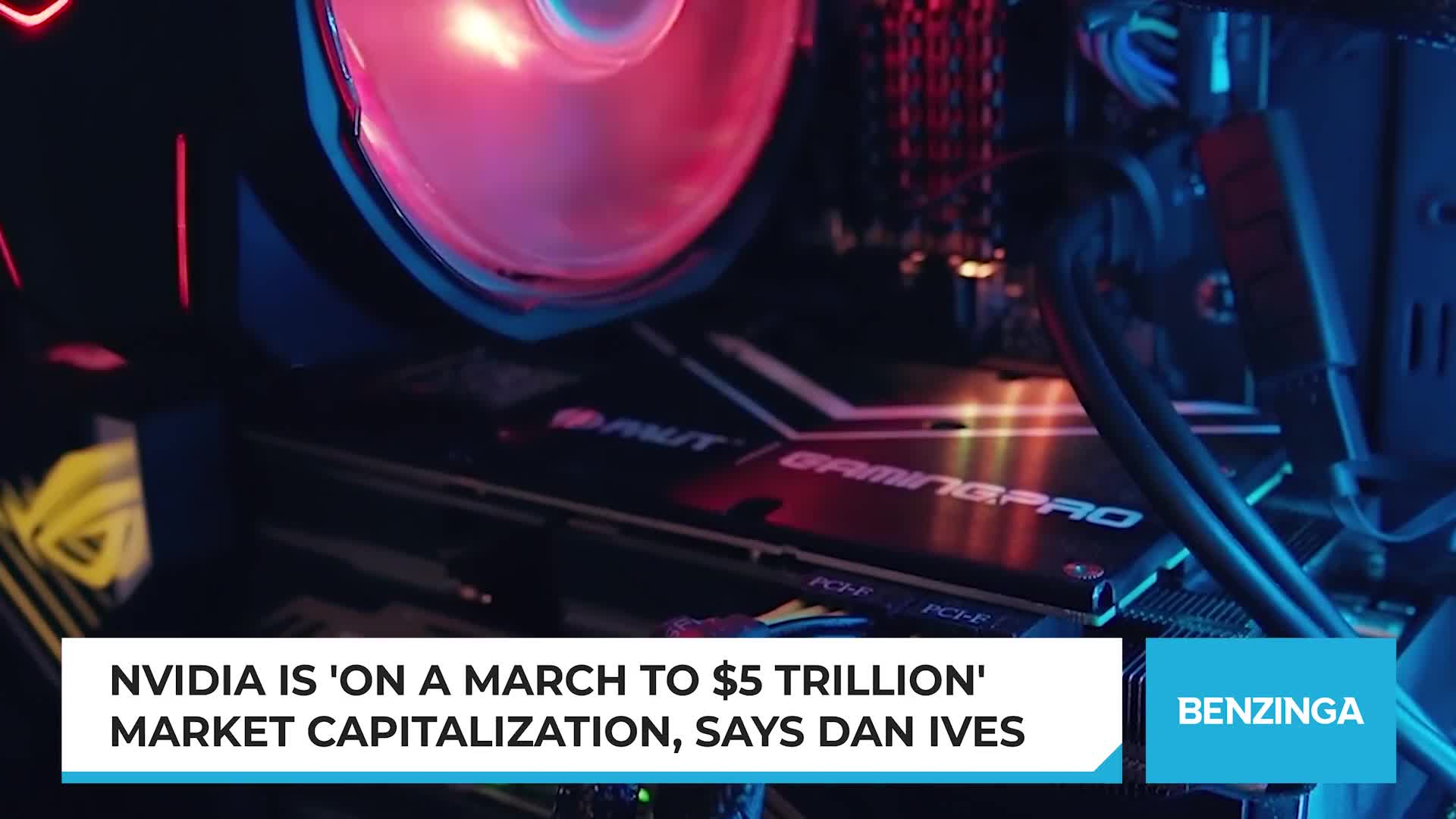 Nvidia Is 'On A March To $5 Trillion' Market Capitalization, Says Dan Ives