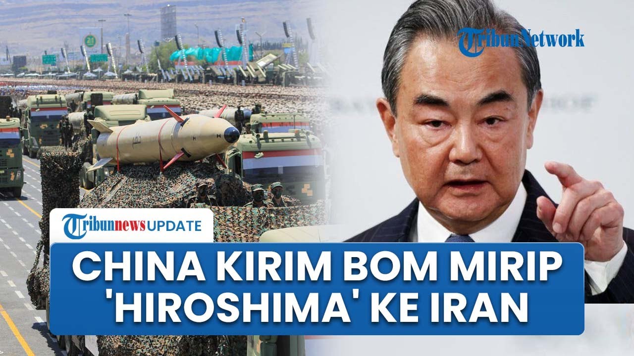Ancaman untuk AS-Israel! China Pasok Senjata Mirip Bom Hiroshima ke ...