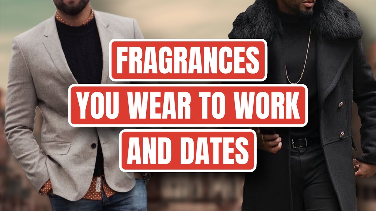 10 Fragrances to Wear for Work and Date Night – Plus Simple Fashion Tips