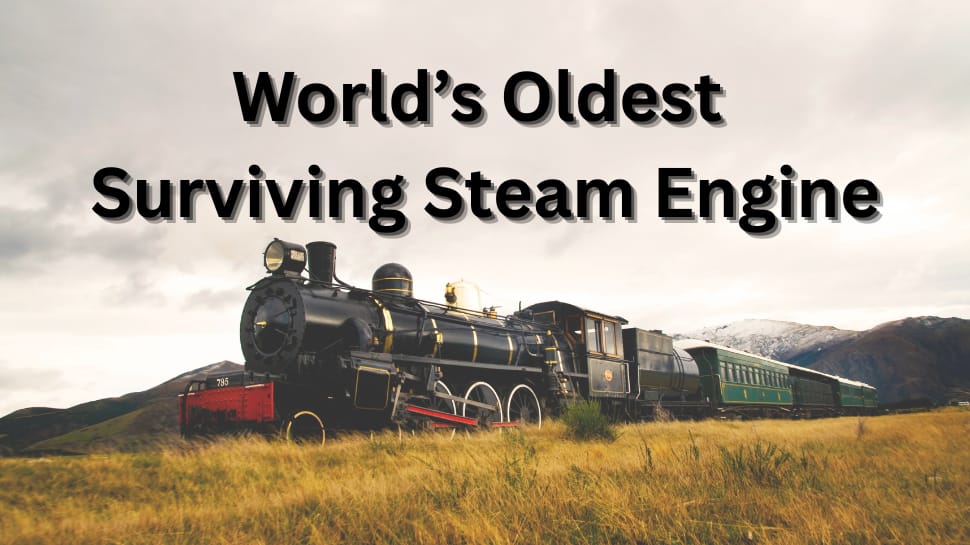 World’s Oldest Surviving Steam Engine: Certified By Guinness Book Of ...