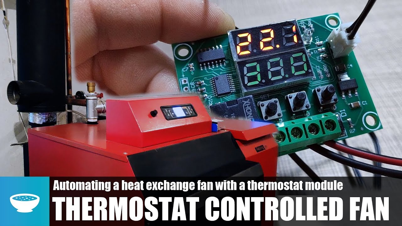 Automated Thermostat Control for a Heat Exchange Fan – DIY Climate System