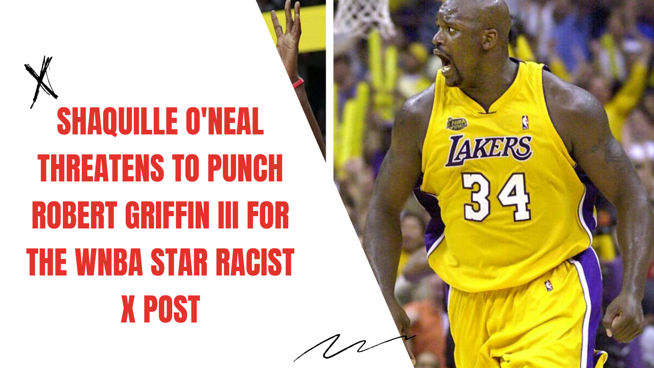 Shaquille O'Neal threatens to punch Robert Griffin III for the WNBA ...