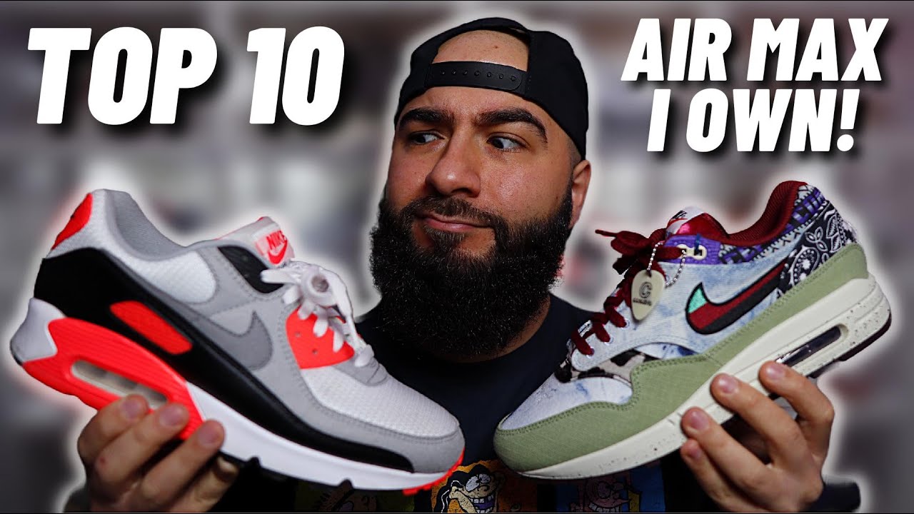 Top 10 Nike Air Max Sneakers in My Collection