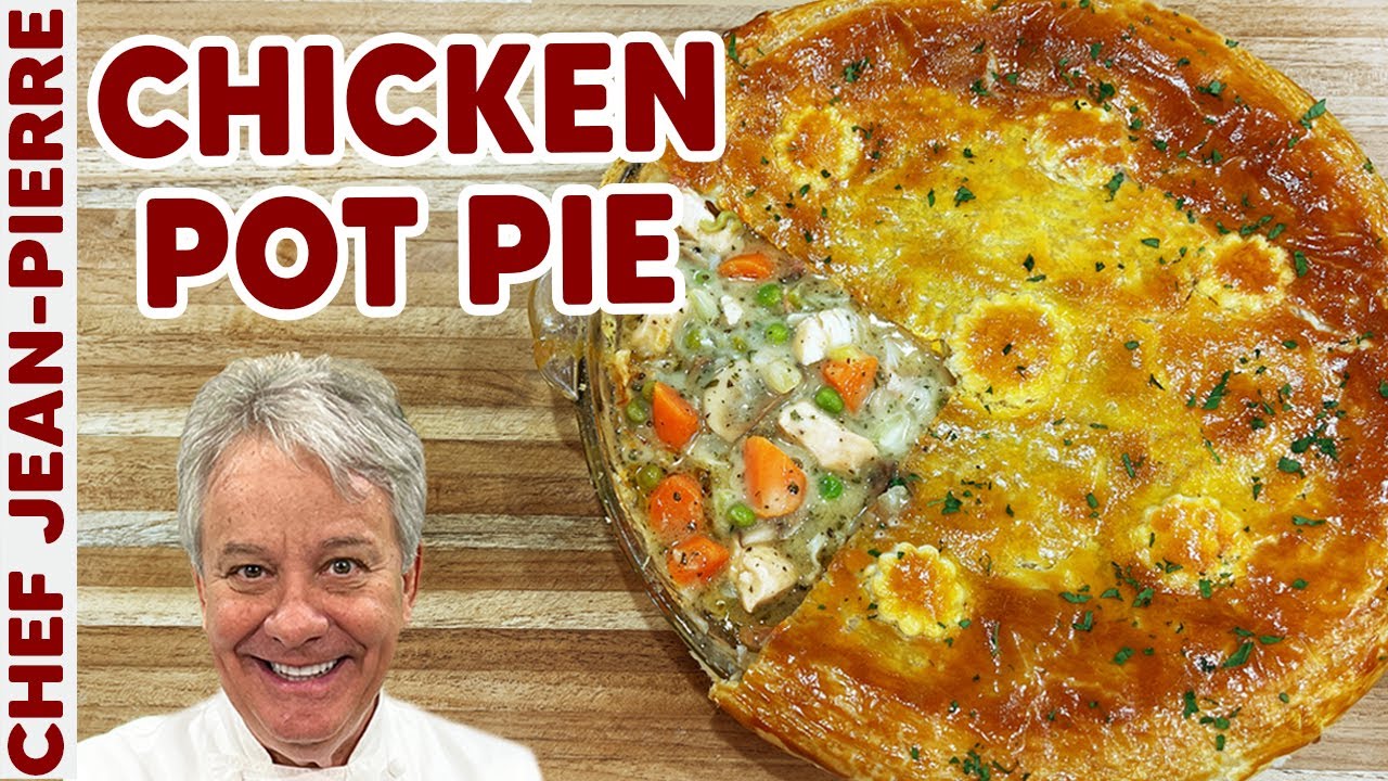The Best Chicken Pot Pie – Chef Jean-Pierre Shows You How