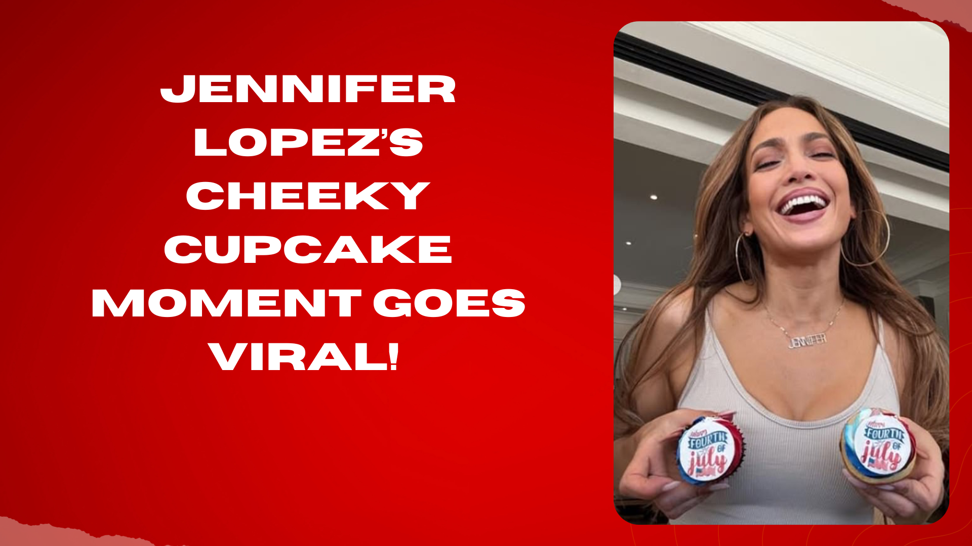 Jennifer Lopez’s cheeky cupcake moment goes viral!
