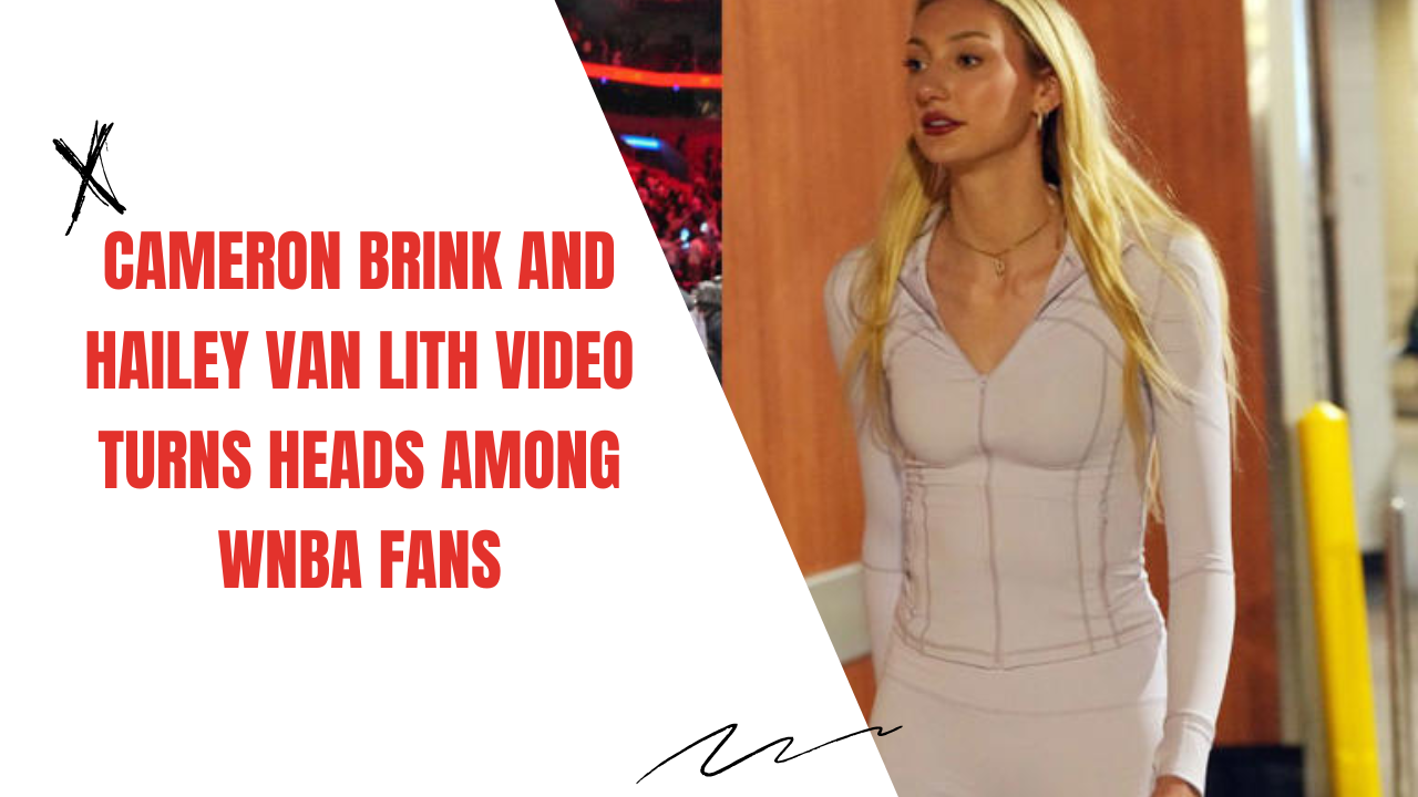 Cameron Brink and Hailey Van Lith video turns heads among WNBA fans
