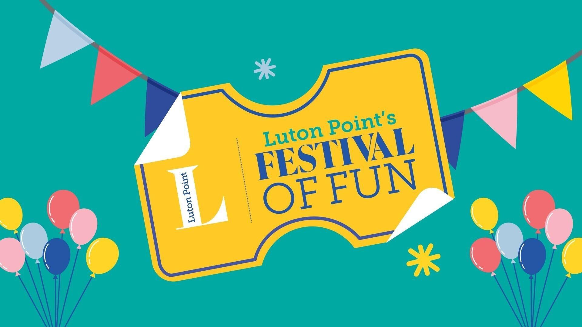 Festival of Fun is coming to Luton Point this summer