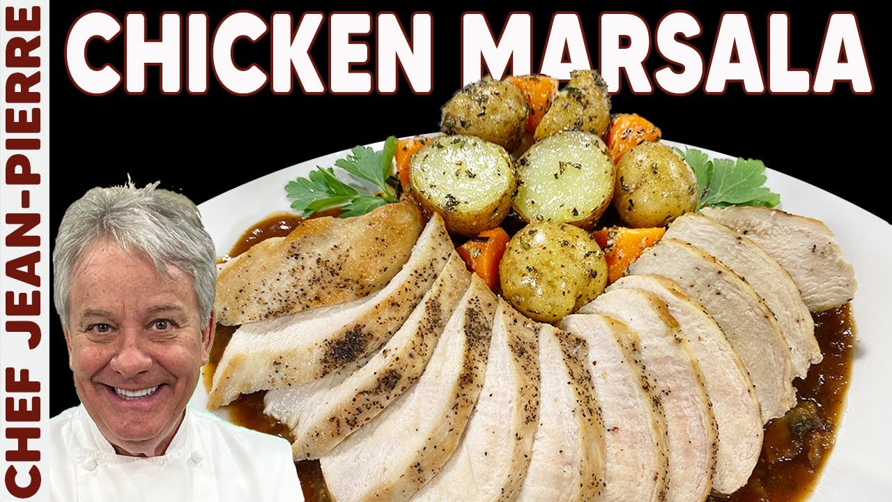 Chef Jean-Pierre’s Famous Chicken Marsala – Easy and Delicious