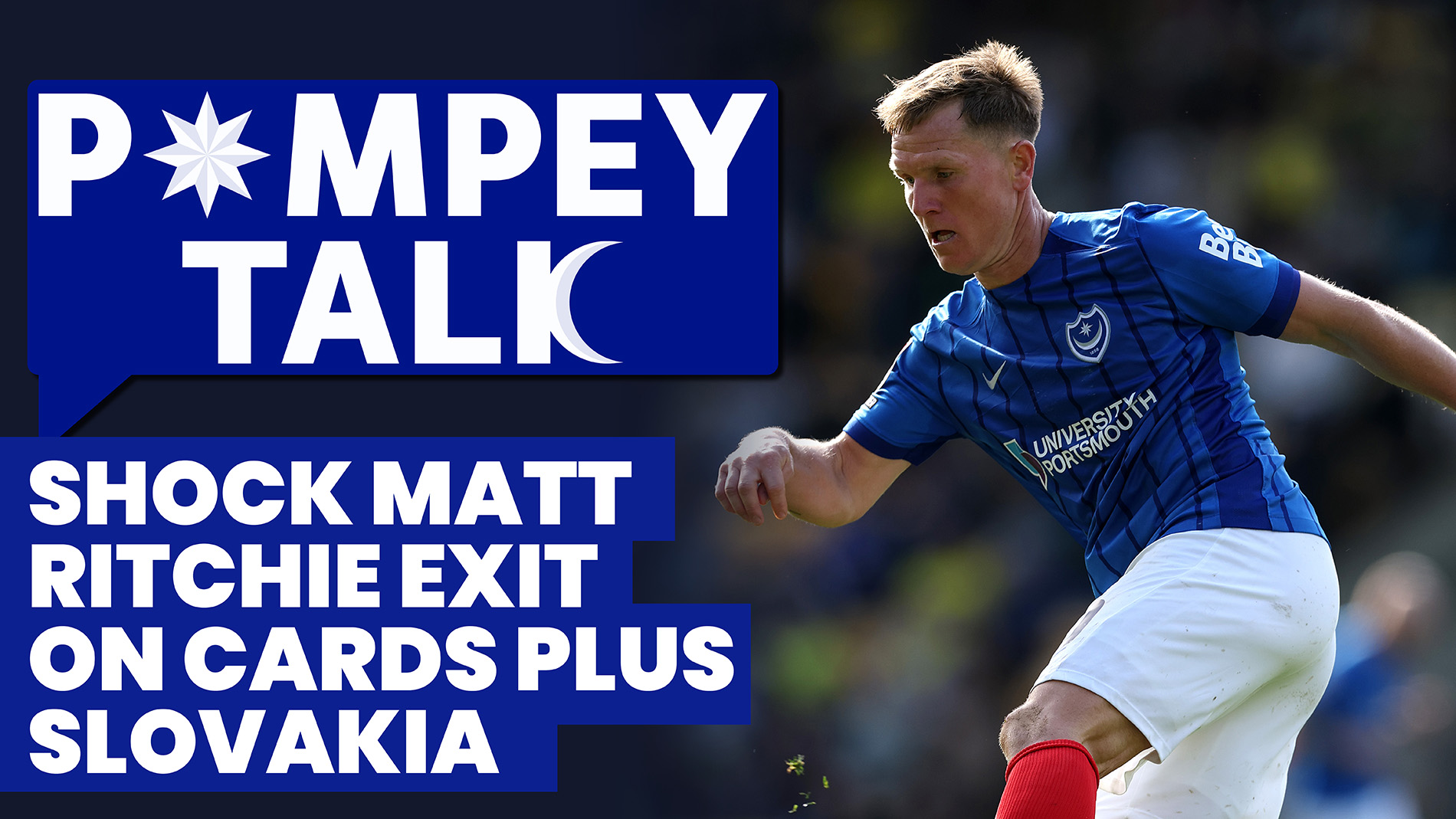 Pompey Talk: Shock Matt Ritchie exit on cards plus Slovakia training ...
