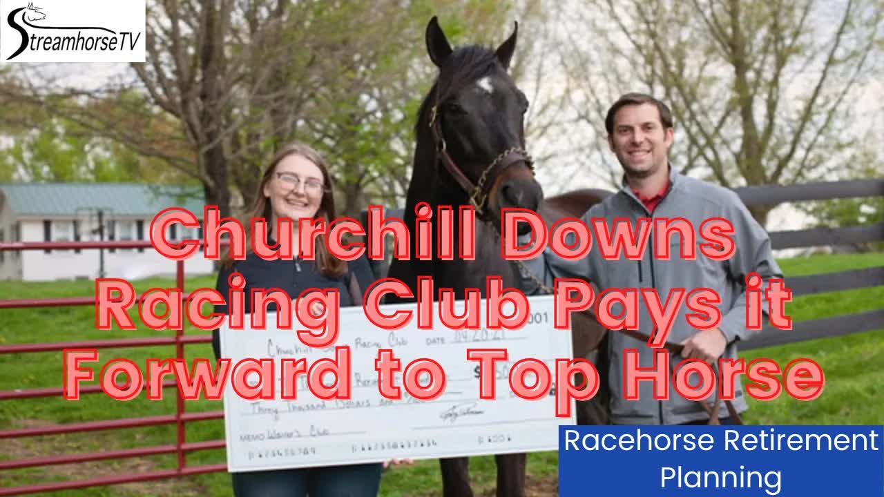 Racehorse Retirement Planning: Churchill Downs Racing Club Pays It ...