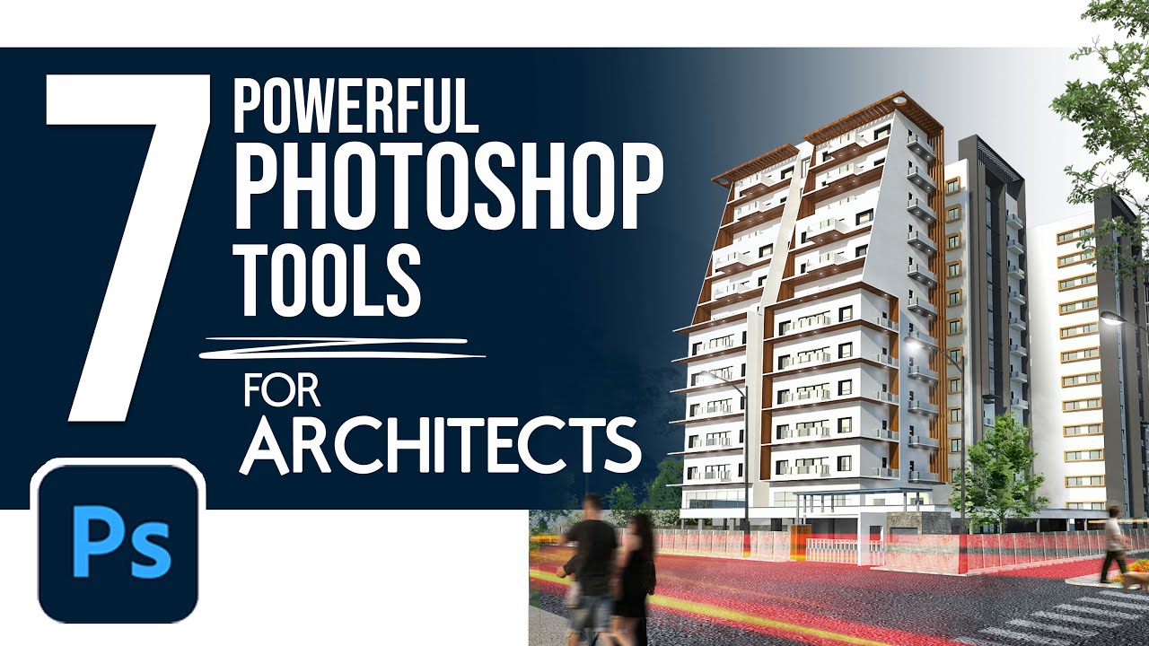 7 Must-Know Photoshop Tools for Architects