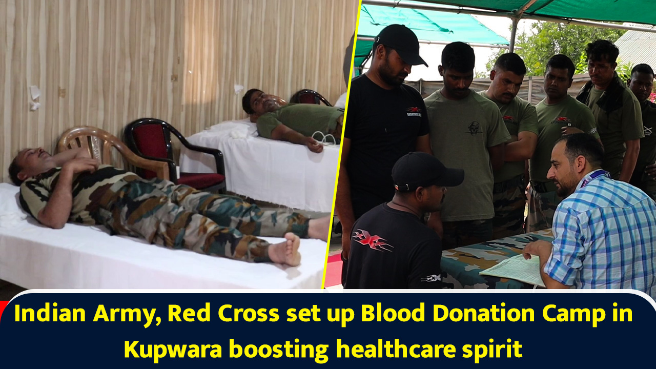 Indian Army, Red Cross set up Blood Donation Camp in Kupwara boosting ...