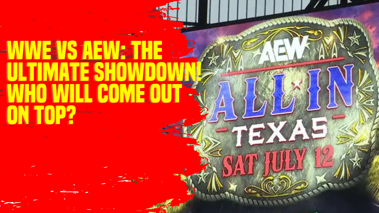 WWE vs AEW The ultimate showdown! Who will come out on top #WWE #AEW # ...