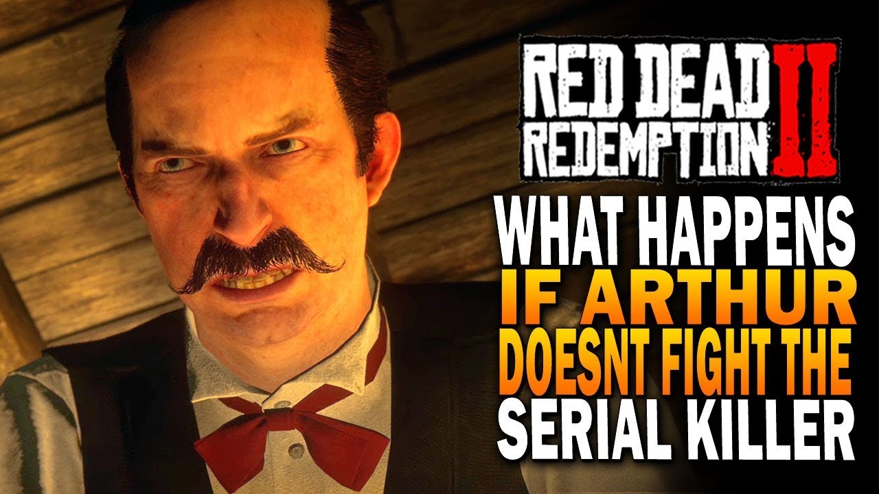 What Happens If Arthur Doesn't Fight The Serial Killer? Red Dead ...