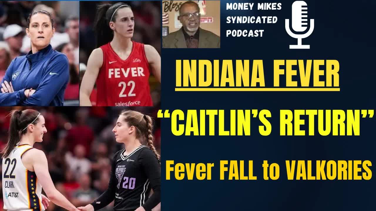 “Money Mike’s Podcast: Caitlin Clark Returns, But Fever Offense Falls ...