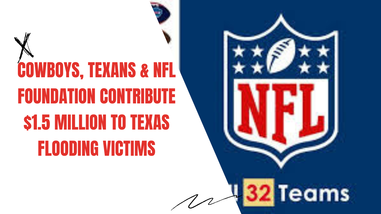 Cowboys, Texans & NFL Foundation contribute $1.5 million to Texas ...