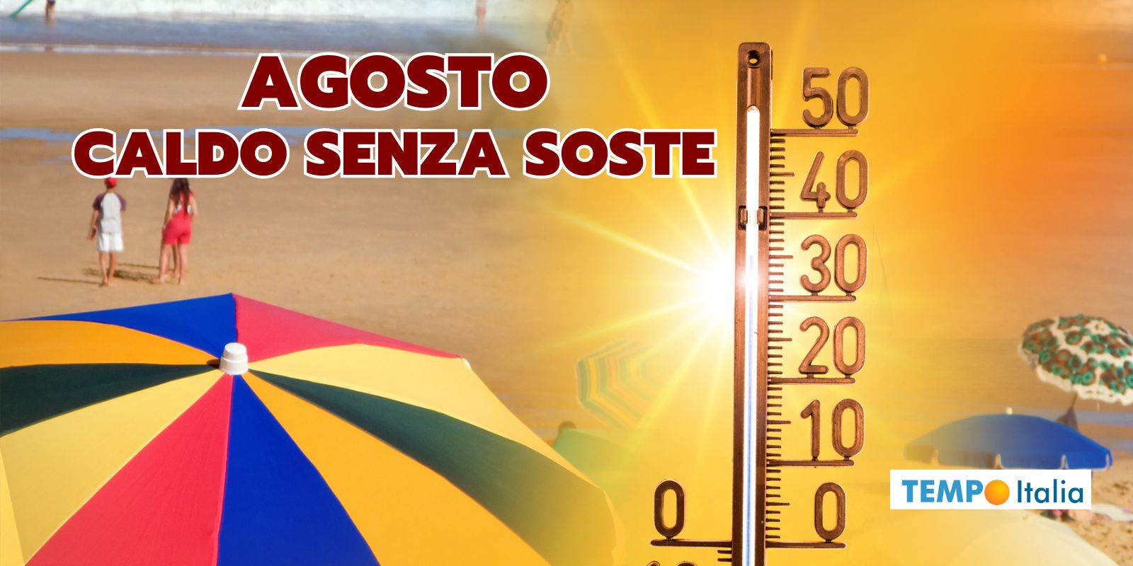 Meteo Estate 2025: caldo oltre FERRAGOSTO, addio al clima di una volta