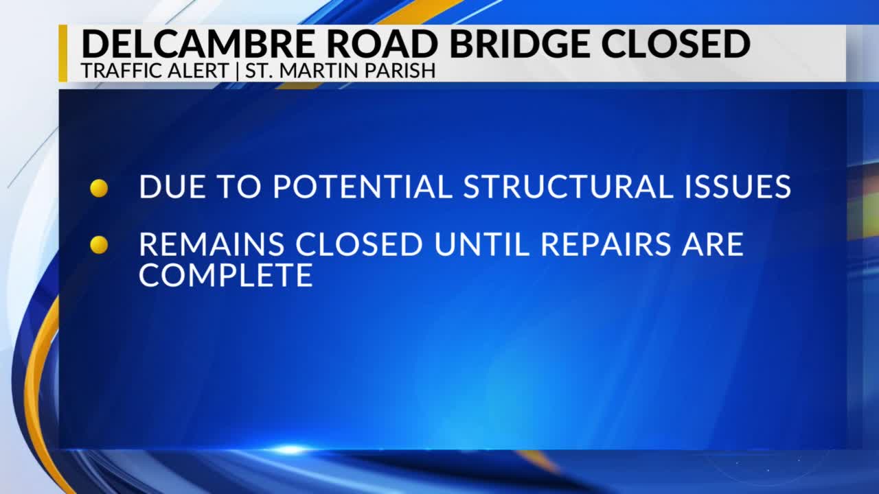 Delcambre Road bridge in Breaux Bridge closed until further notice