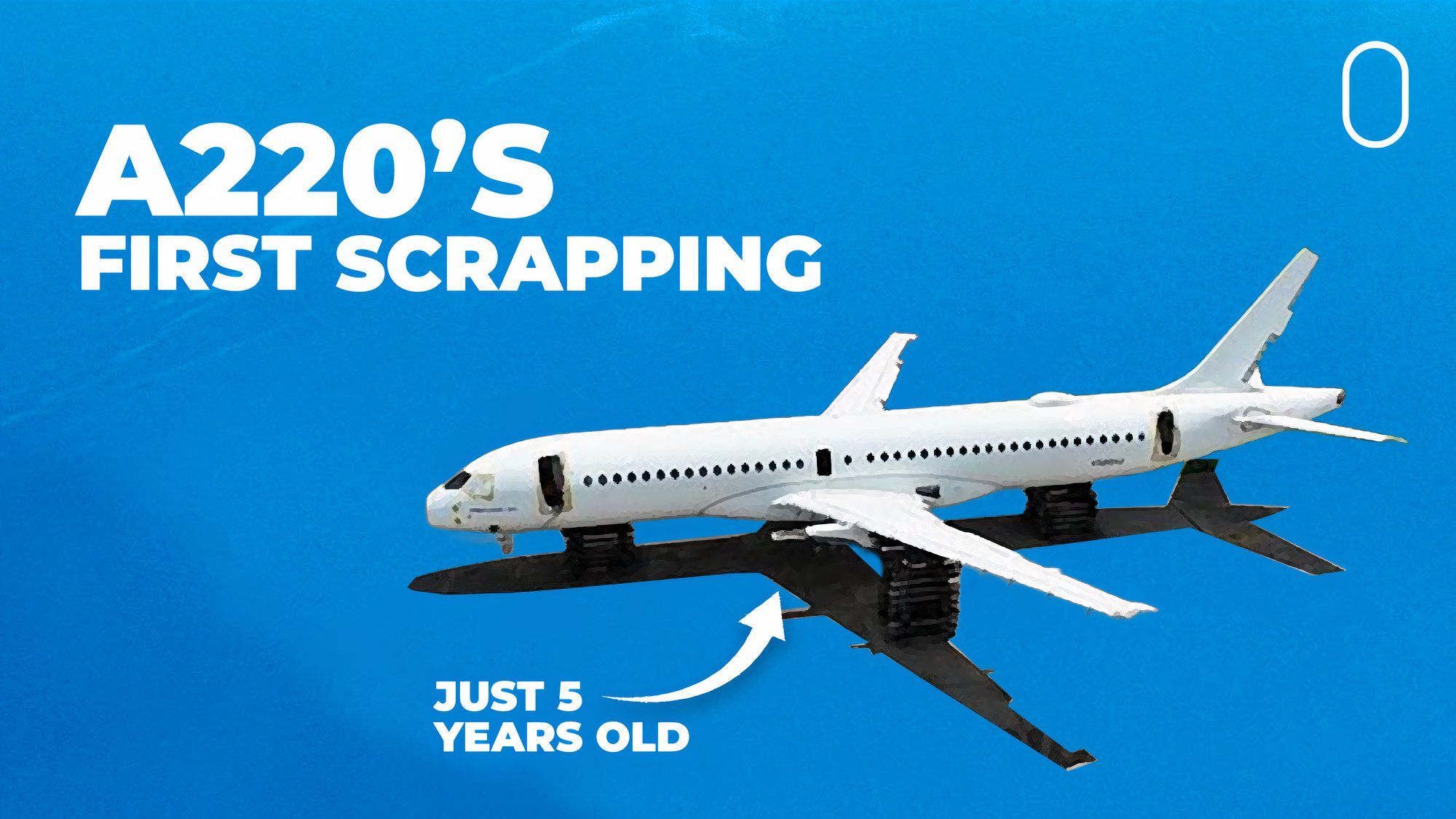 Too Soon? 5 Year Old Airbus A220 Gets Scrapped